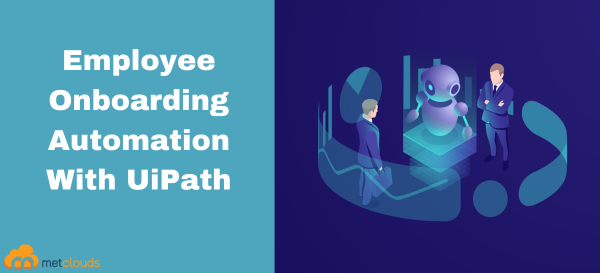 Employee Onboarding Automation With UiPath